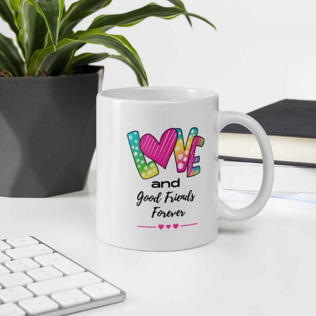 Friendship Coffee Mug , Good Friends Forever Mug, Friends Forever ...