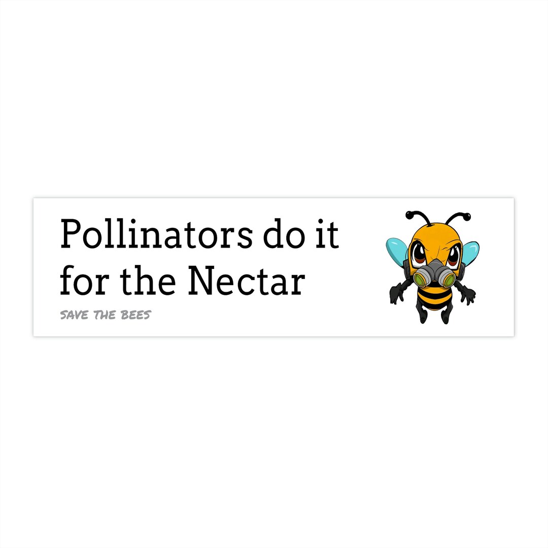 Pollinators Do It for the Nectar Bumper Sticker, Save the Bees - Etsy