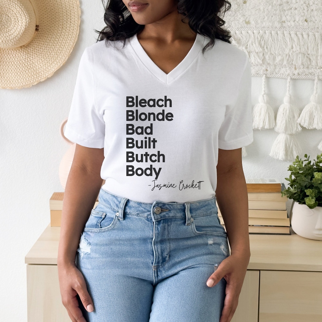 Bleach Blonde Bad Built Butch Body Tshirt Jasmine Crockett Vneck Tee ...