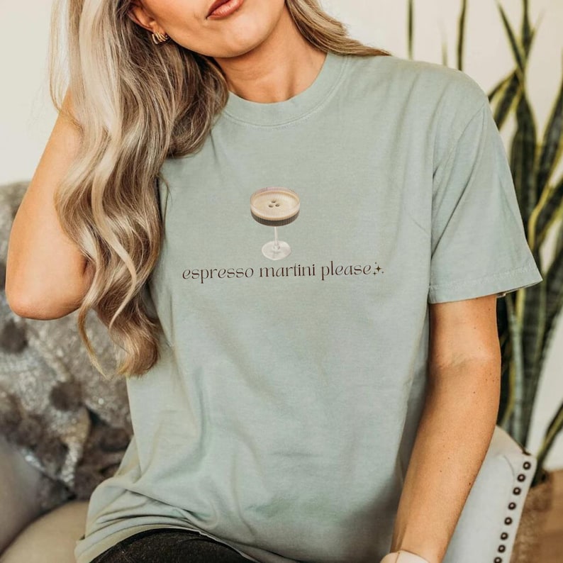 Espresso Martini Tshirt Comfort Colors Espresso Martini Please Shirt ...