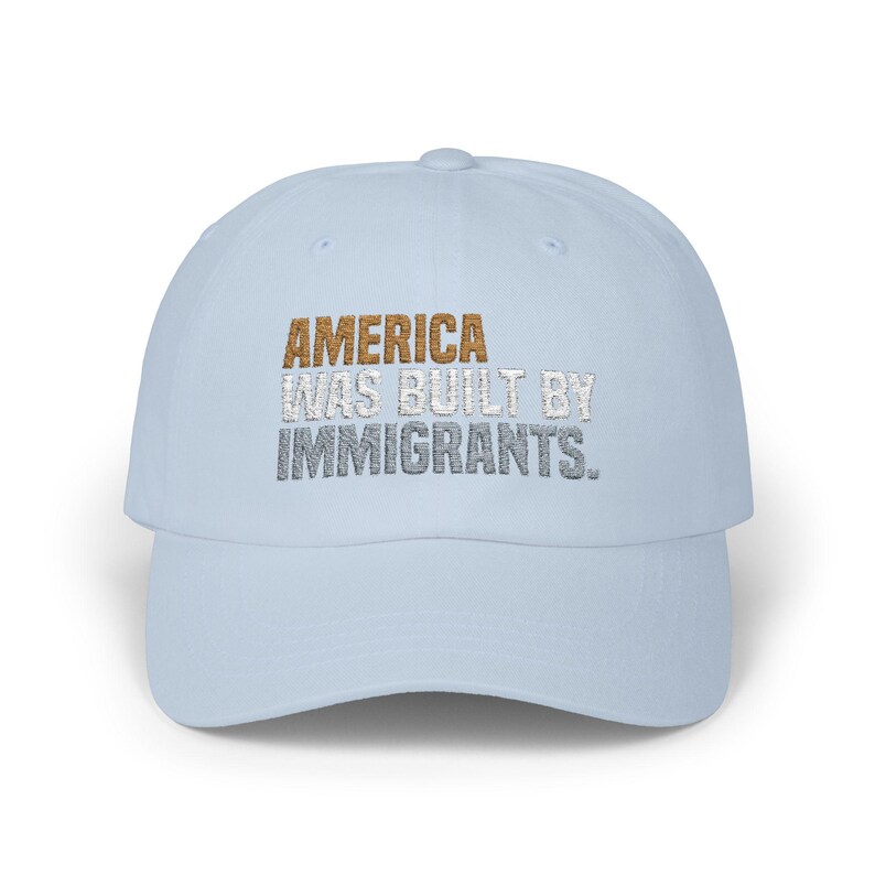 America Was Built by Immigrants Hat, Pro-immigration Dad Cap ...