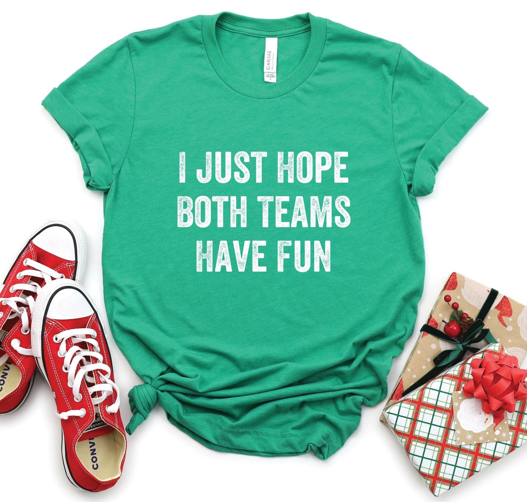 I Just Hope Both Teams Have Fun Sarcastic Sports Shirt Baseball Shirt ...