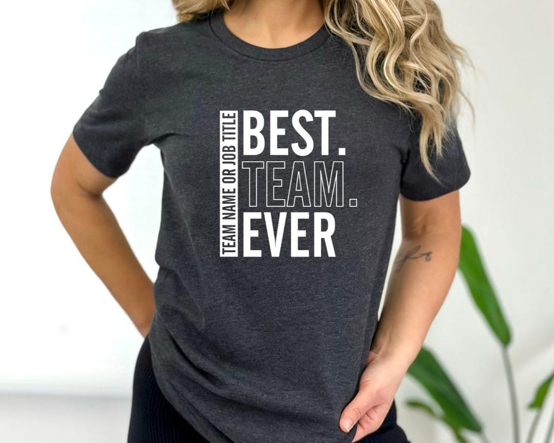 Personalized Best Team Ever Shirt | Custom Work Team Shirt | Team Name ...