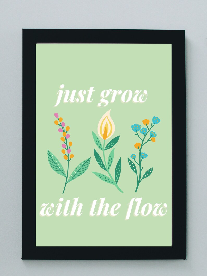 Just Grow With the Flow Digital Print - Etsy