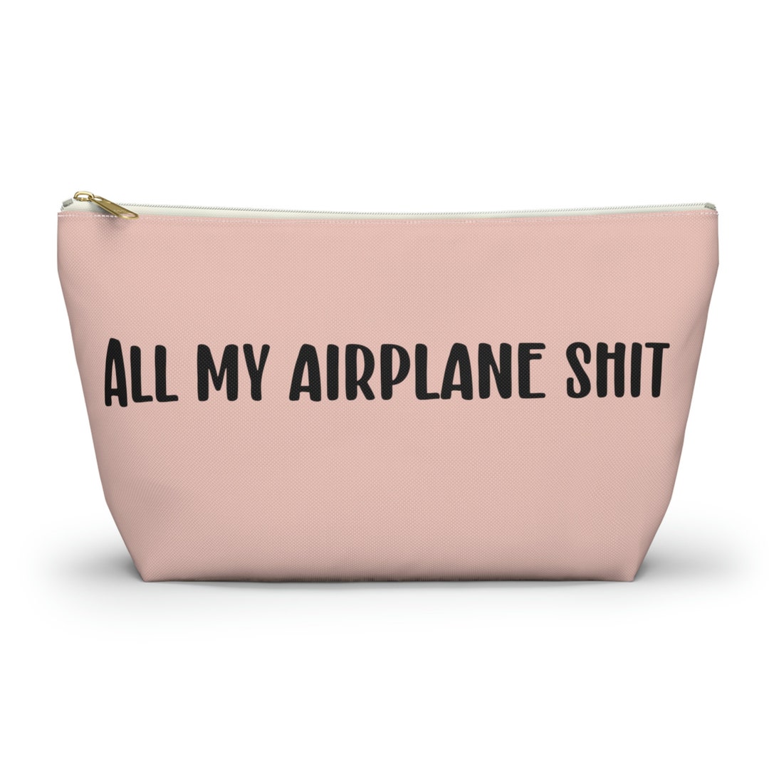 All My Airplane Shit Accessory Travel Pouch, Airplane Toiletry Tote ...