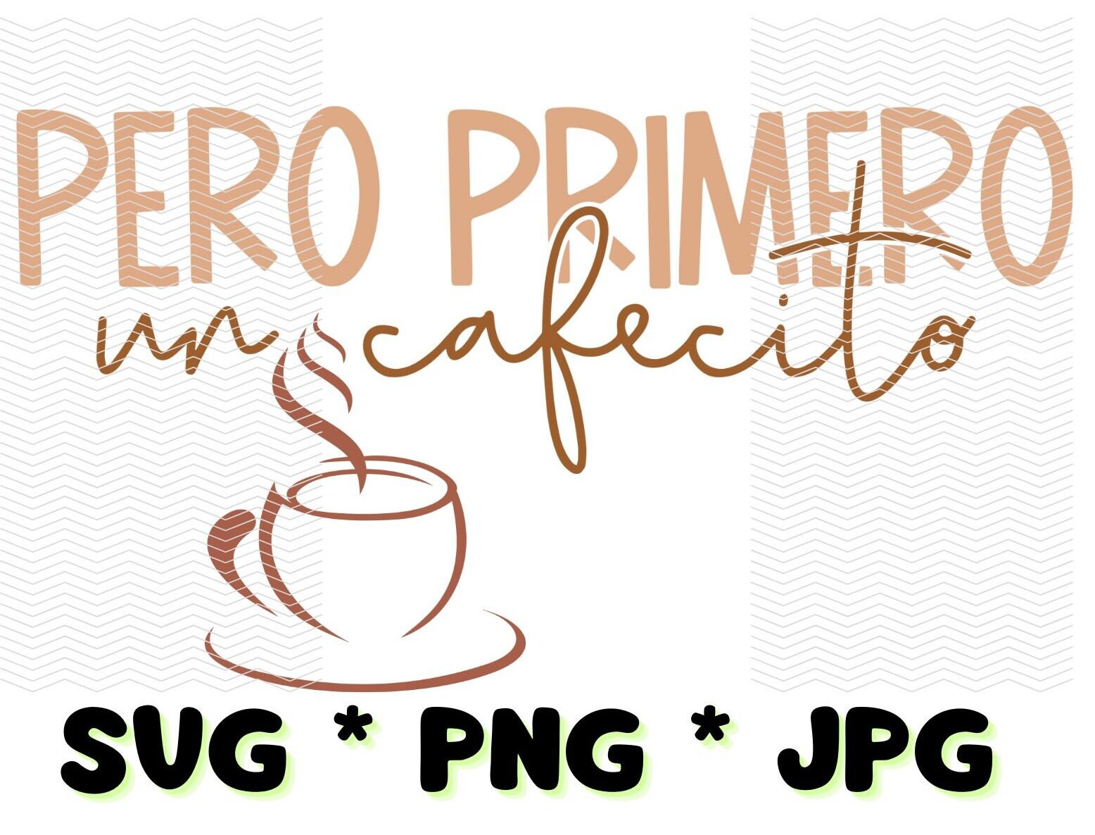 Pero Primero Un Cafecito | Funny Spanish Coffee Quote SVG PNG Files - Etsy