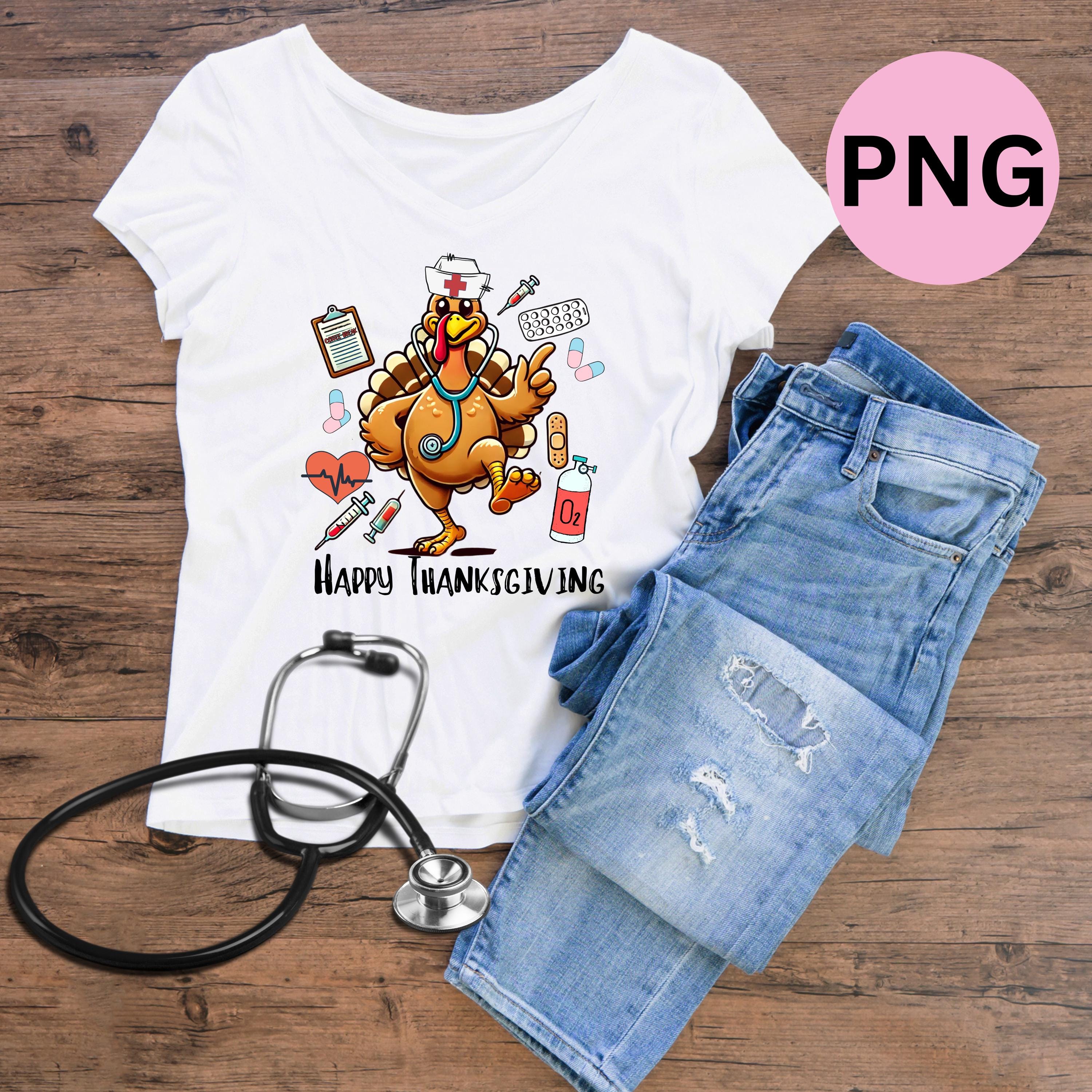 Nurse Thanksgiving PNG, Funny Nurse Turkey Printable Instant Download ...