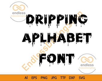 Dripping Font SVG, Dripping Alphabet, Dripping Cut Files, Svg Files for ...