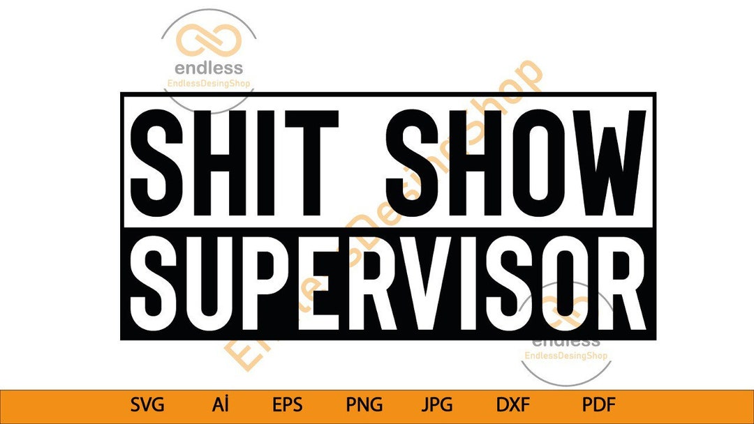 Shit Show Supervisor Svg, Entrepreneur Life, Mom Life, Head of Family ...