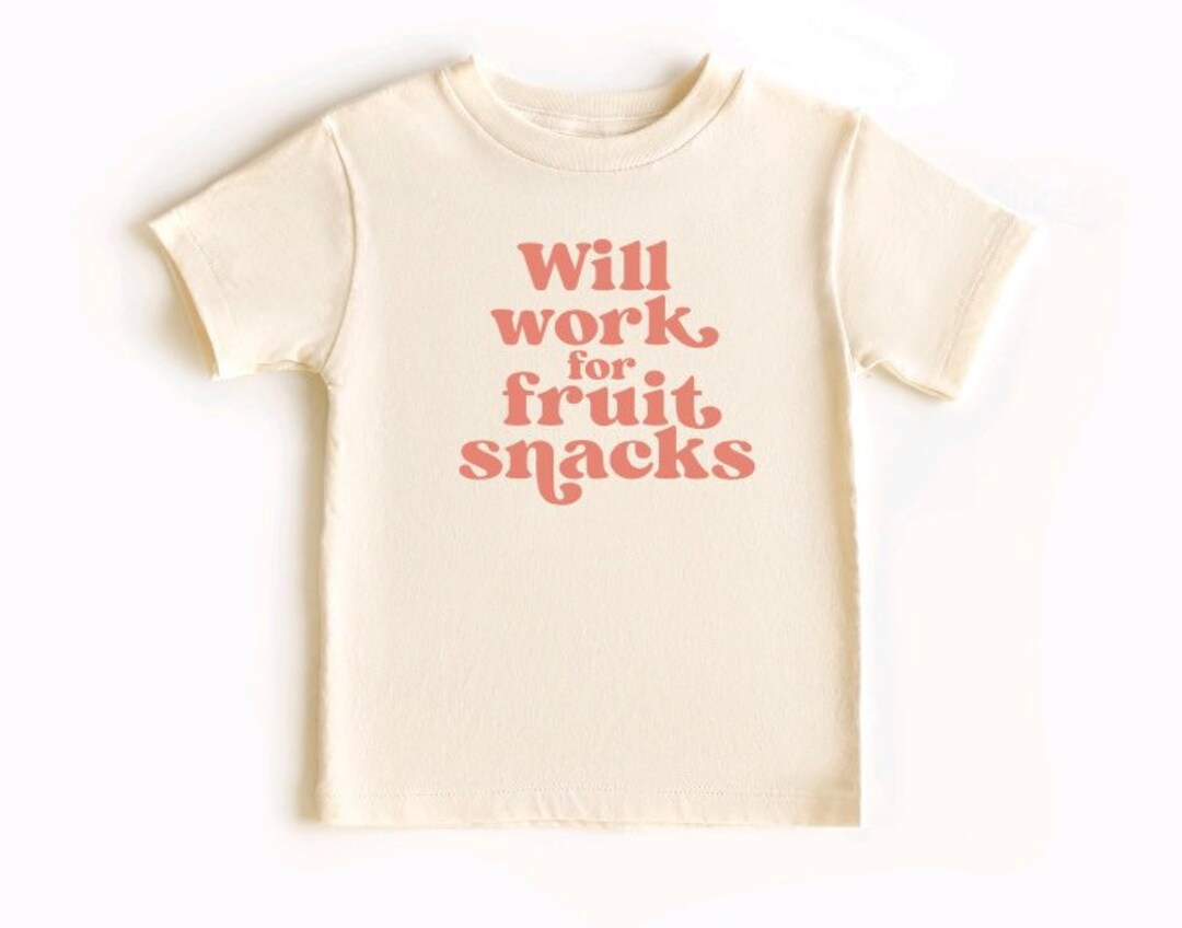 Will Work for Fruit Snacks // Onesie or Infant Toddler Tee - Etsy