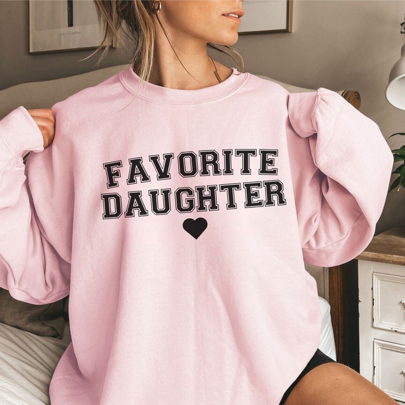 Favorite Daughter Sweatshirt, Favorite Family Member, Funny Daughter ...