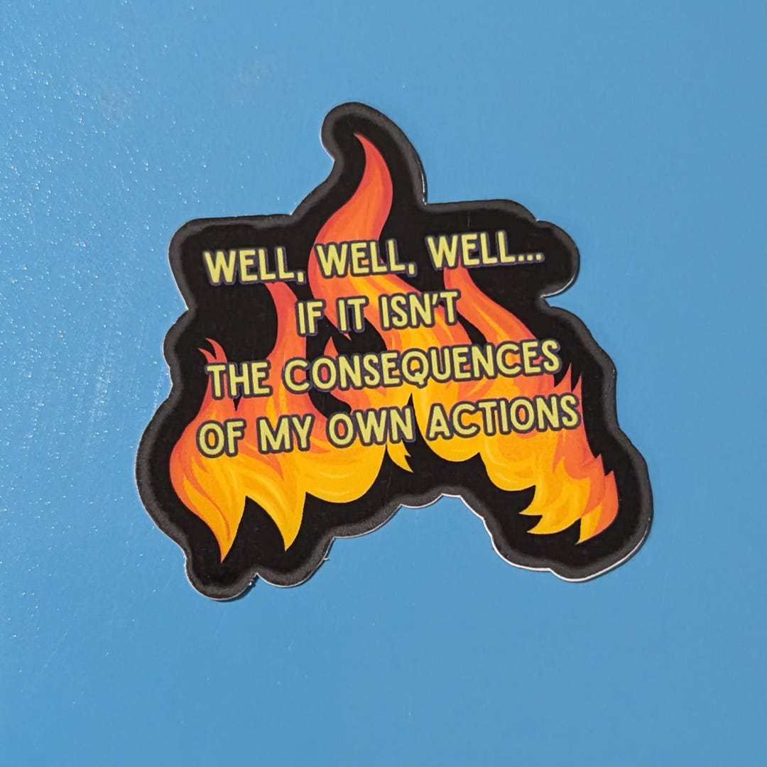 Consequences of My Own Actions Sticker - Etsy
