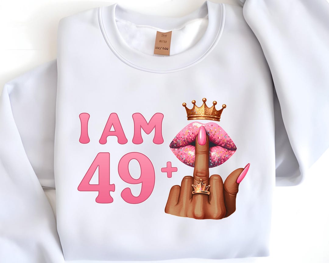 49 Plus Middle Finger PNG, 49 Plus 1 Birthday PNG, 50th Birthday PNG ...