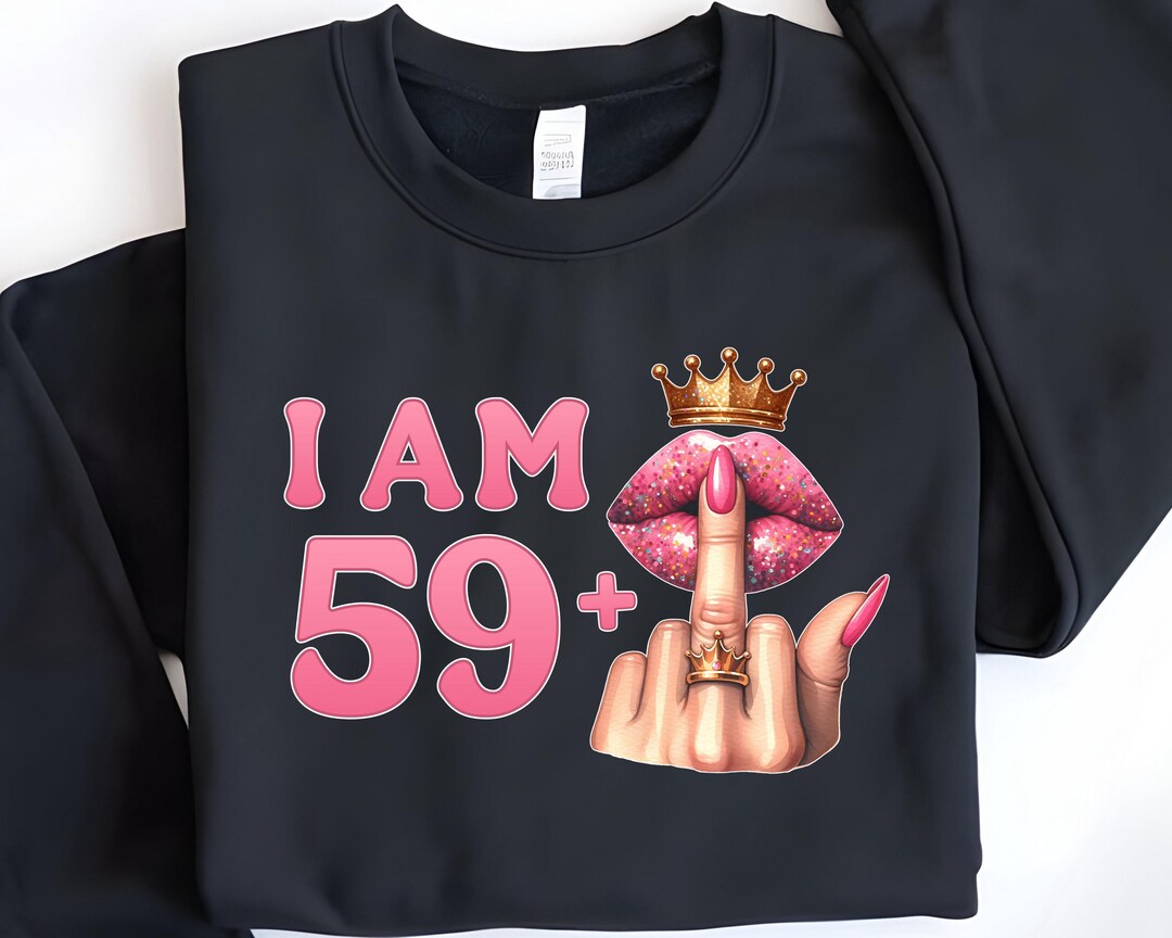 59 Plus Middle Finger PNG, 59 Plus 1 Birthday PNG, Its My Birthday ...