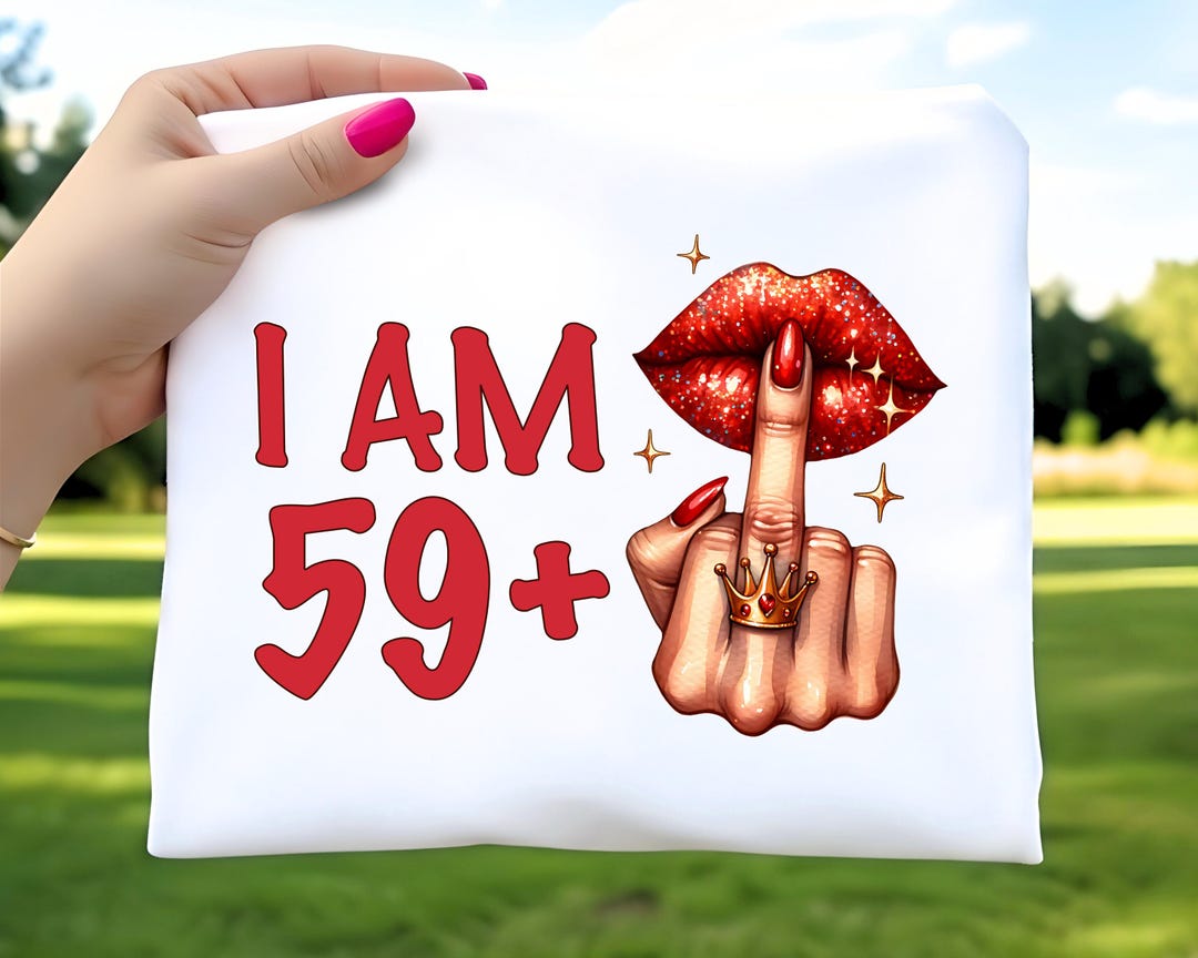 59 Plus Middle Finger PNG, 59 Plus 1 Birthday PNG, Its My Birthday ...
