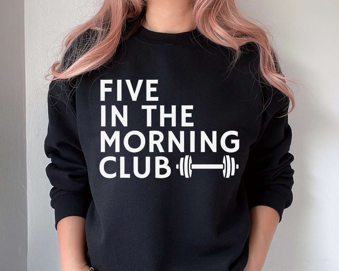 5AM Club Sweatshirt, 5AM Workout Squad Shirt, 5AM Squad Shirt, 5AM ...
