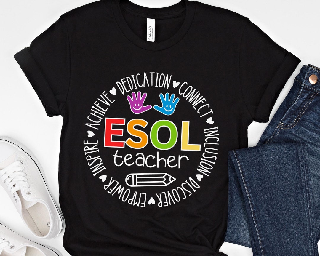 ESOL Teacher Shirt, ESOL T Shirt, ESOL Shirt, Esol Teacher T-shirt ...