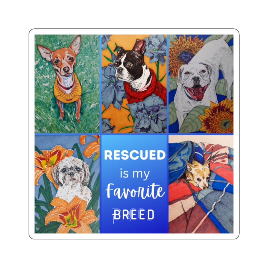 Kiss-cut Stickers, Rescued is My Favorite Breed, Cute Dogs, Animal ...