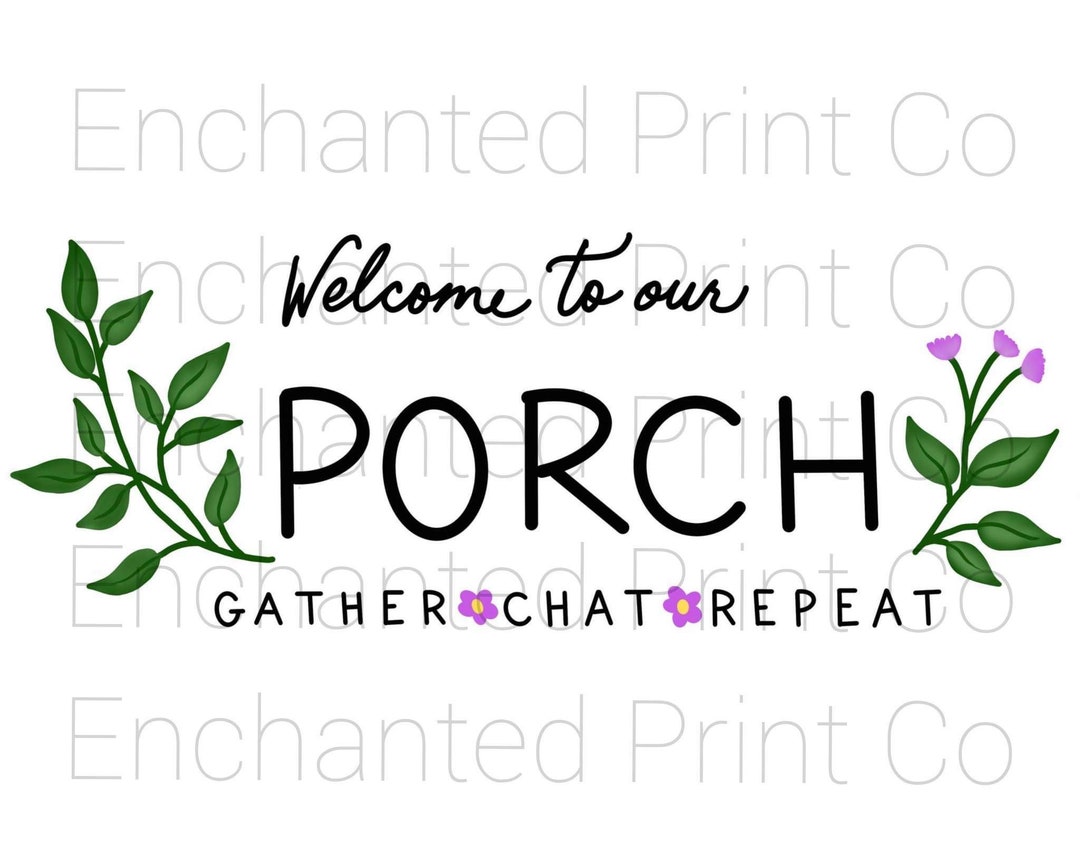Welcome to Our Porch PNG - Gather Chat Repeat - Our Porch Png - Digital ...