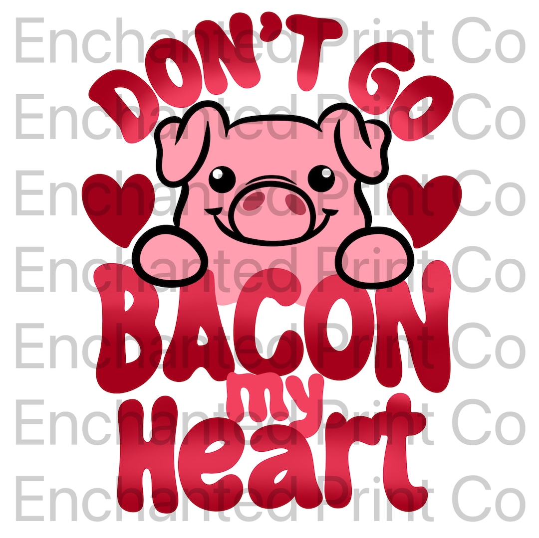 Don't Go Bacon My Heart Png, Retro Valentine Png, Pig Valentine Png ...