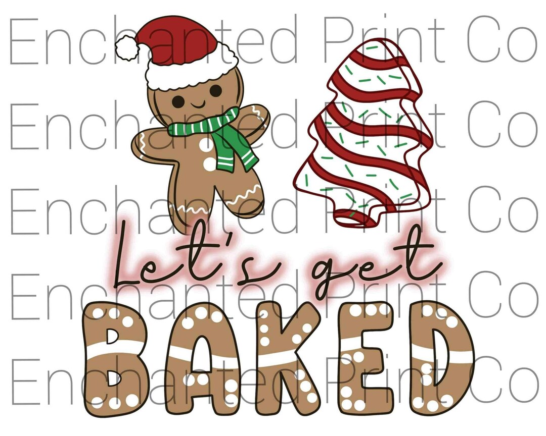 Let's Get Baked Png Sublimation Design, Christmas Png, Christmas ...