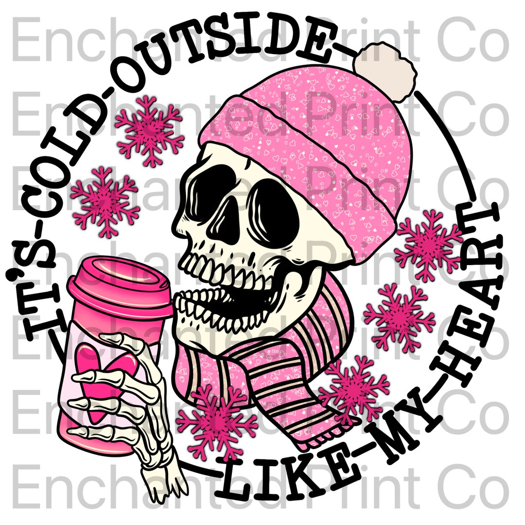 Cold Like My Heart Png PNG, Digital Download, Skeleton, Winter ...