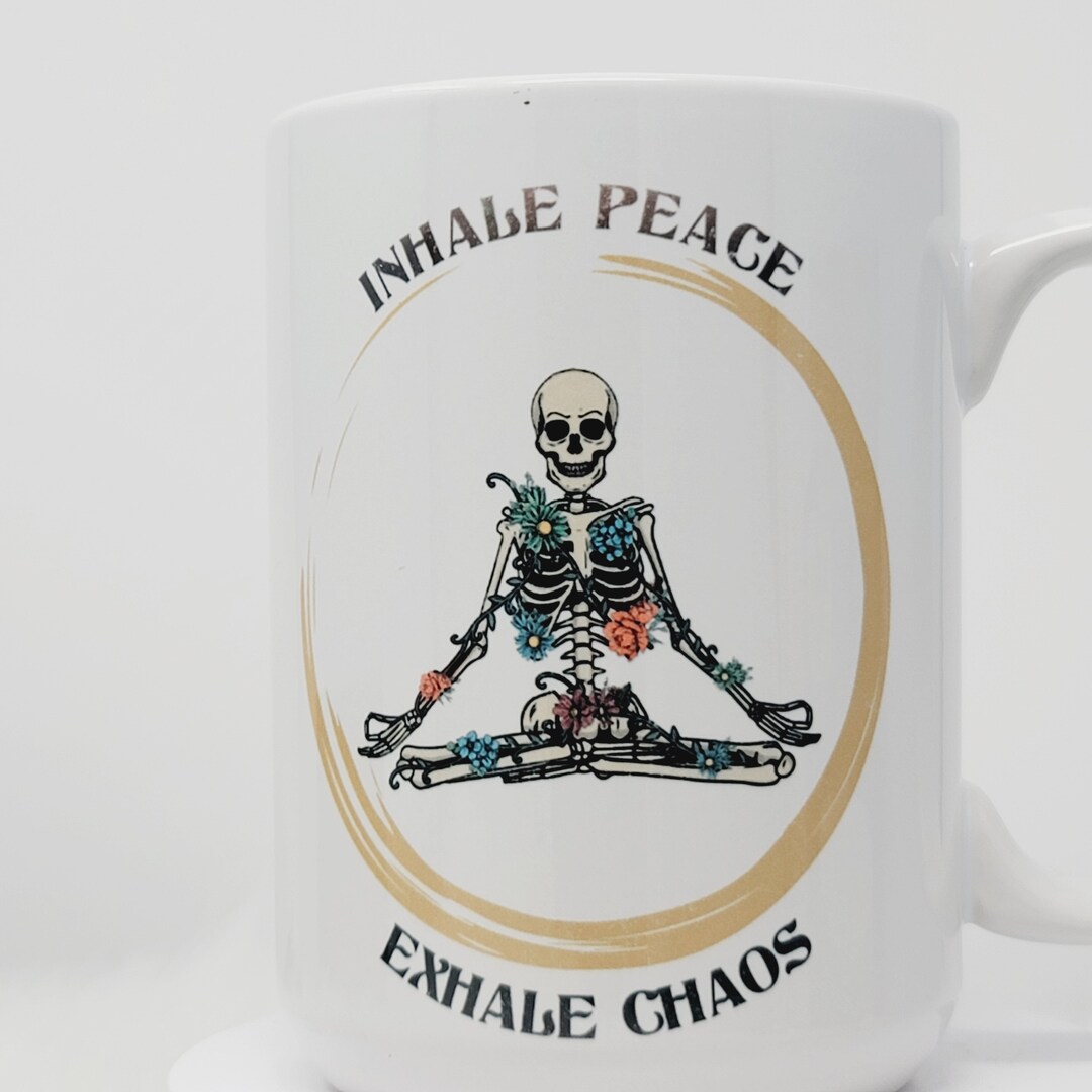Yoga Skeleton Coffee Mug: Inhale Peace, Exhale Chaos - 15oz - Etsy