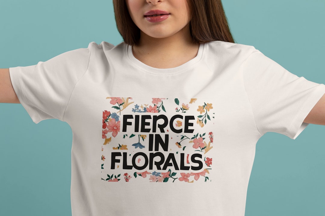 Fierce in Florals | Svg, Pdf, Png, Jpg | Motivational Saying - Etsy
