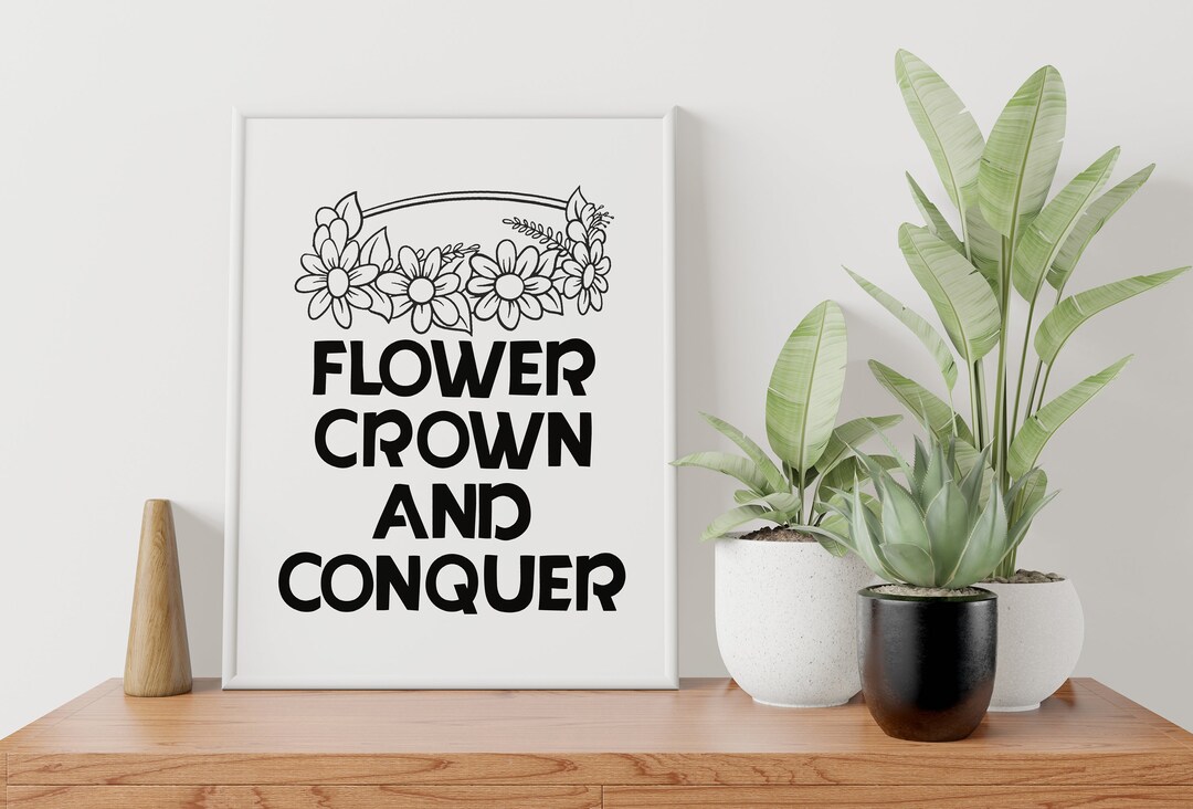 Flower Crown and Conquer | Svg, Pdf, Png, Jpg | Empowering and ...