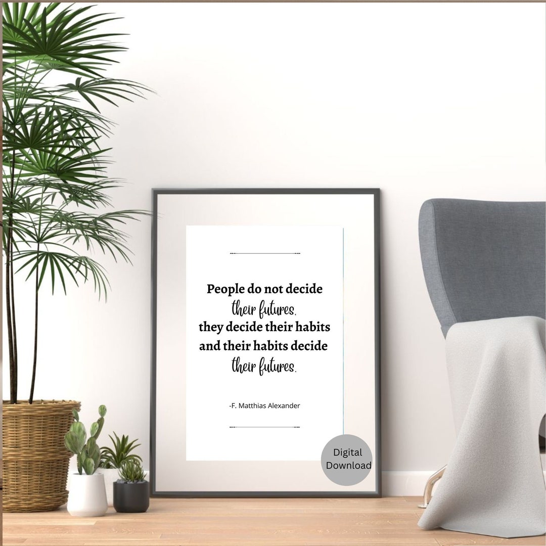 People Decide Their Habits and Their Habits Decide Their Future ...