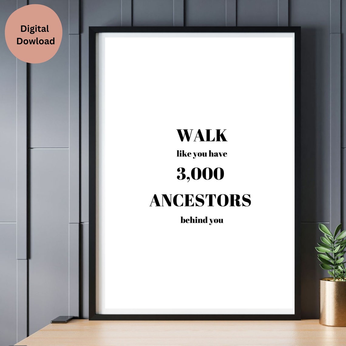 Walk Like You Have 3000 Ancestors Behind You - Etsy