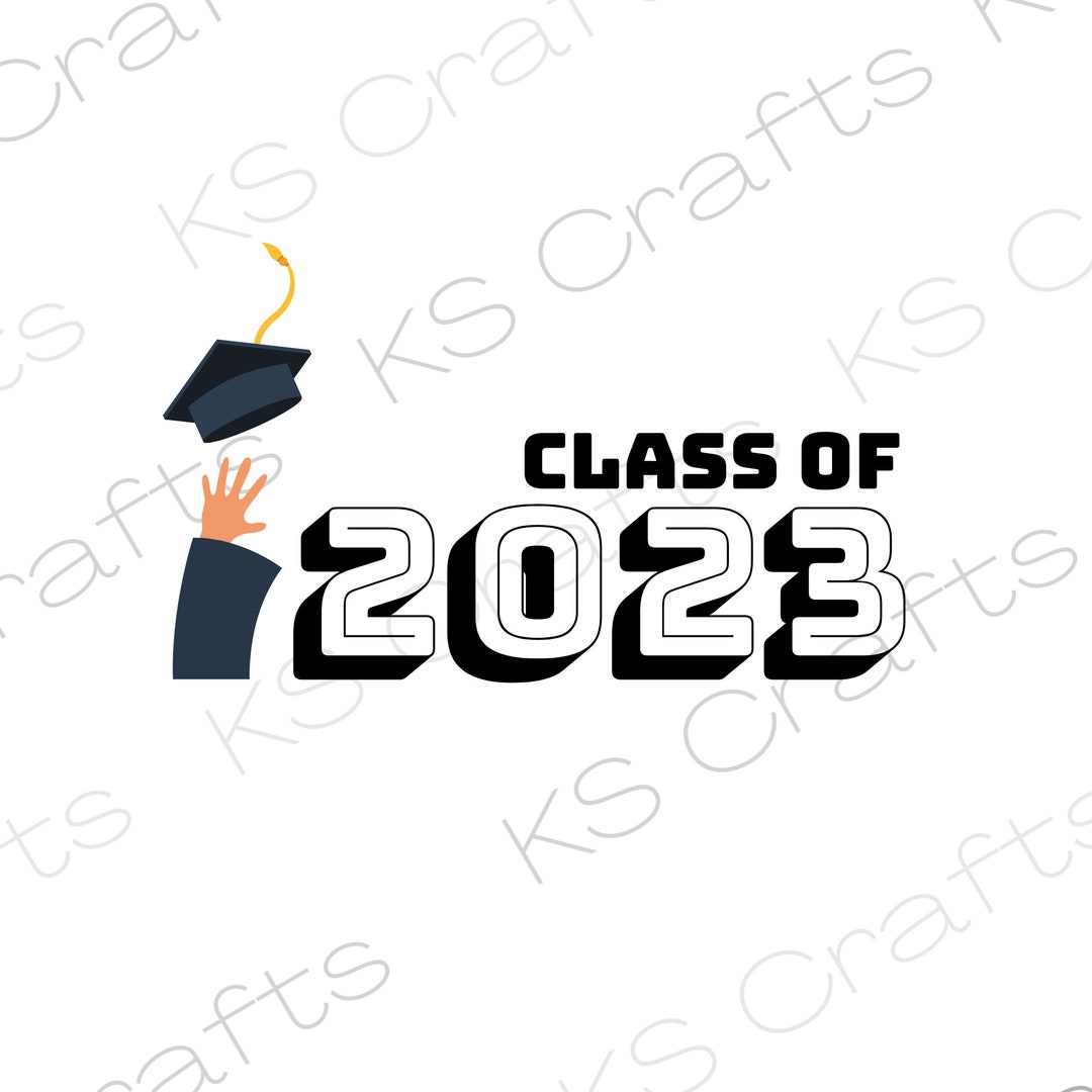 Class of 2023 SVG PNG JPEG, Graduation 2023, Clip Art, Digital Prints ...