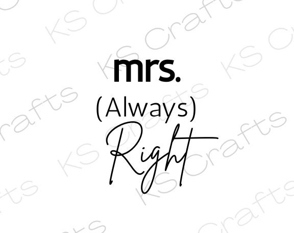 Mr Right, Mrs Always Right SVG PNG JPEG, Married, Digital Prints ...
