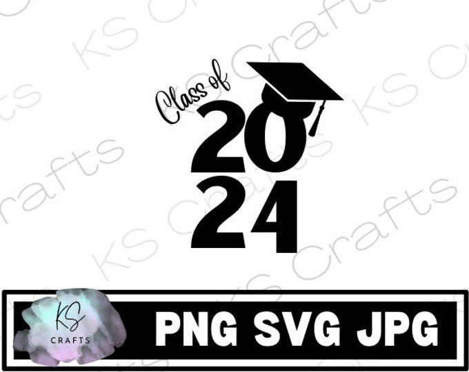 Graduation 2024 Svg Png Printable Digital Prints Pdf Class of 2024 ...