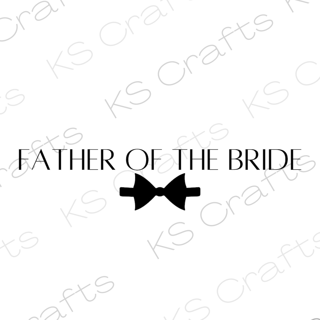 Father of the Bride SVG PNG JPEG, Wedding Digital Prints, Digital ...
