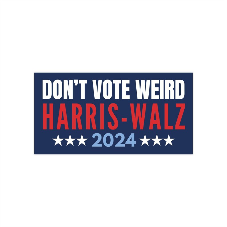 Don't Vote Weird Kamala Harris Bumper Stickers Harris Walz Vote for ...