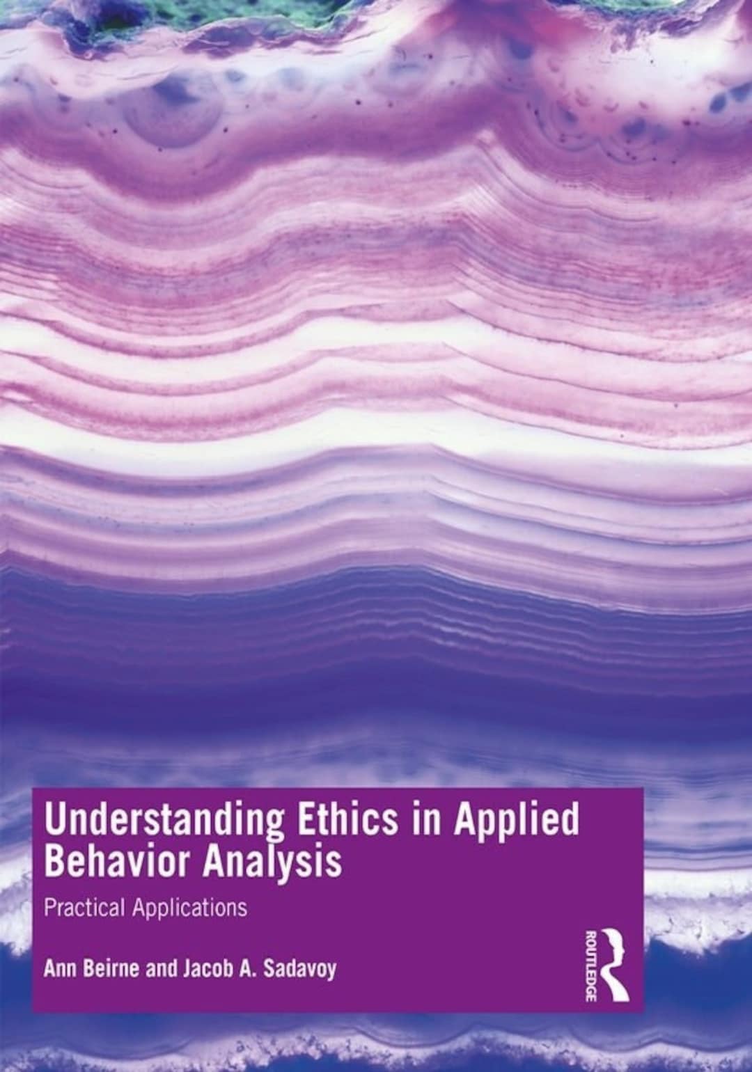 Understanding Ethics in Applied Behavior Analysis by Ann Beirne & Jacob ...