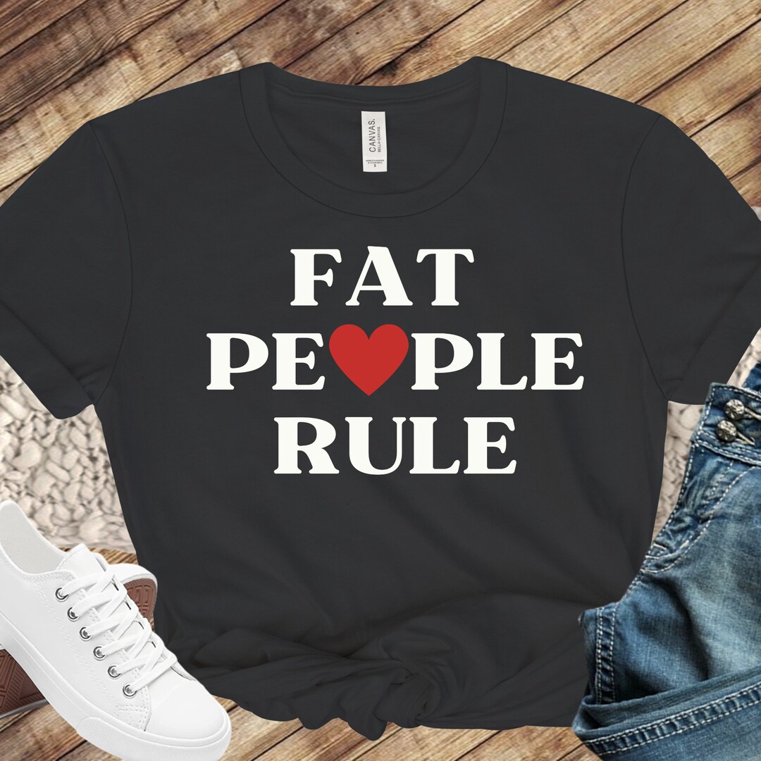Funny T Shirt Fat People Rule Shirt for Birthday Gift Funny - Etsy