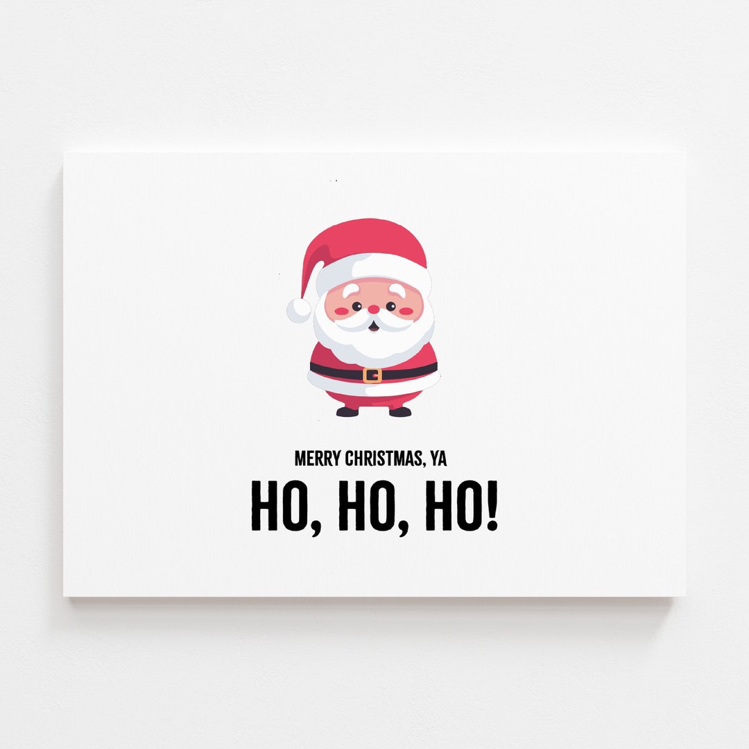 Merry Christmas Ya Ho Ho Ho, Printable Christmas Card, Sarcastic ...