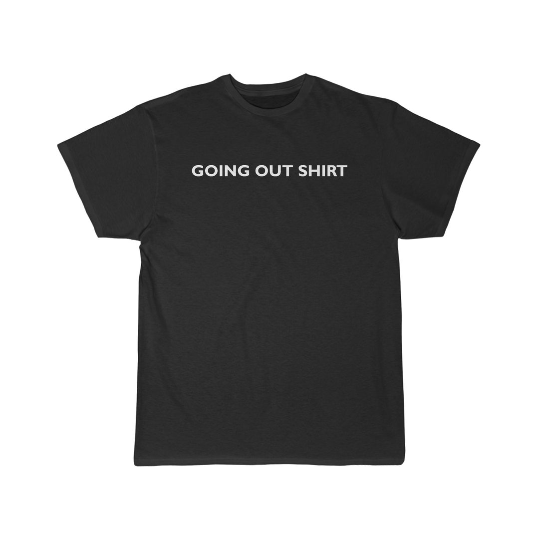The Going Out Shirt - Etsy