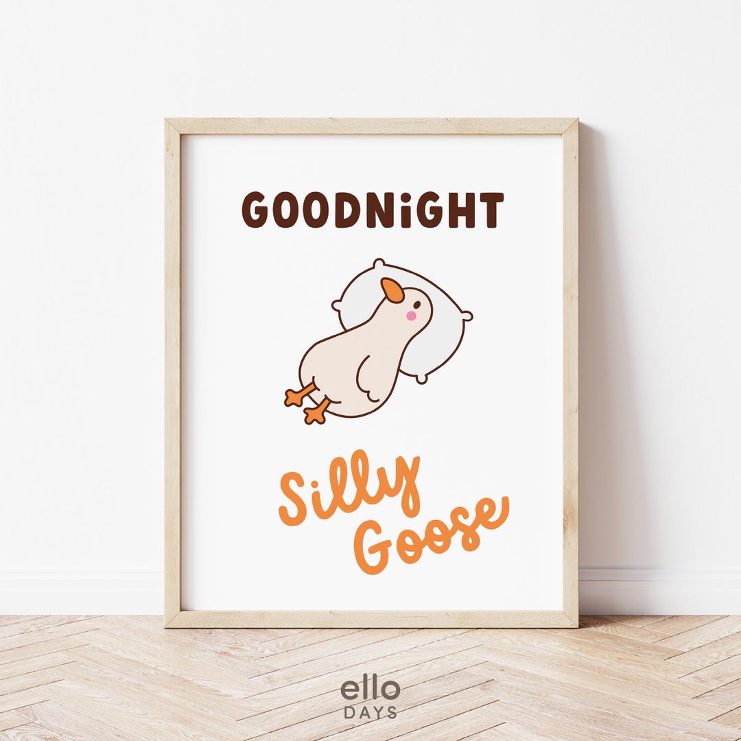 Goodnight Silly Goose Funny Nursery Print, Silly Goose Wall Art, Baby ...