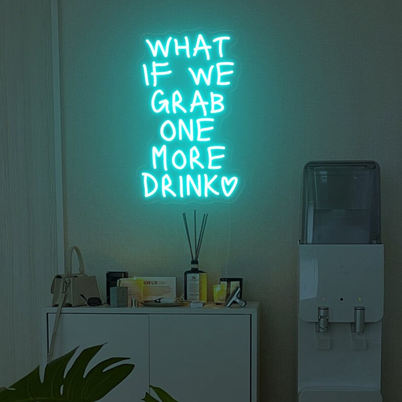 What If We Grab One More Drink Neon Sign | Drink Bar Neon Sign| Trendy ...