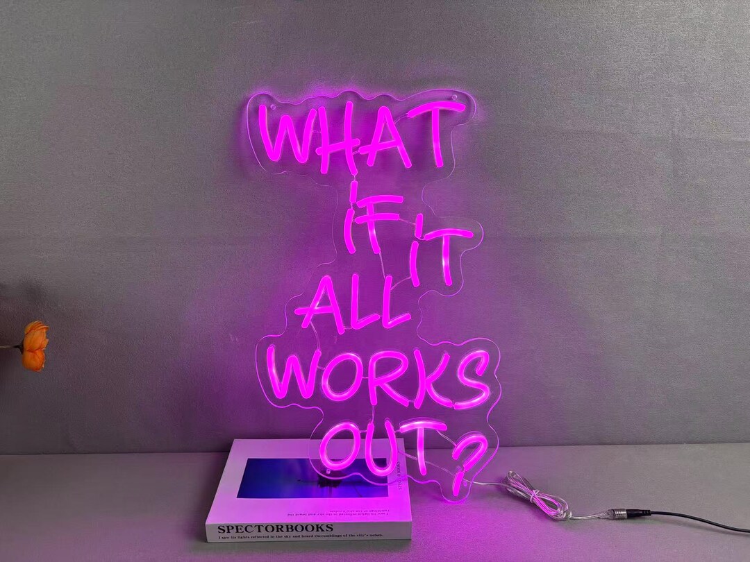 What If It All Works Out Neon Sign, Party Neon Sign,kids Room Decor ...