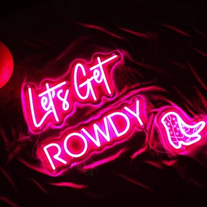 Let's Get Rowdy Neon Sign | Custom Wedding Decor Sign | Cowboy/birthday ...