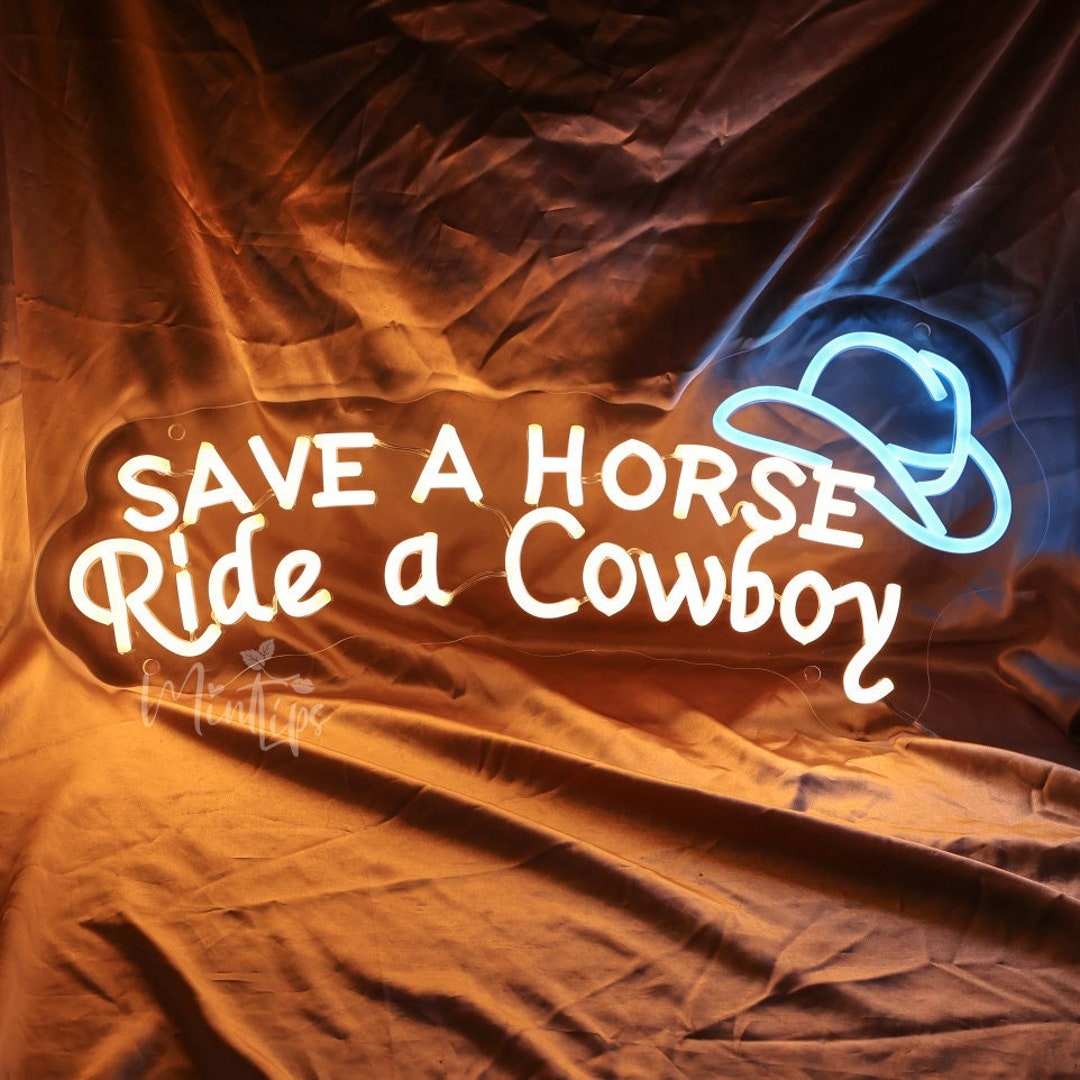 Save a Horse, Ride a Cowboy Neon Sign | Custom Western Decor Sign ...