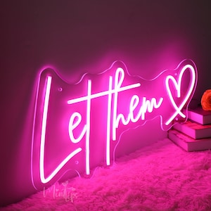 Let Them Neon Sign, Custom Mental Health Decor Sign, Positive Text Neon ...