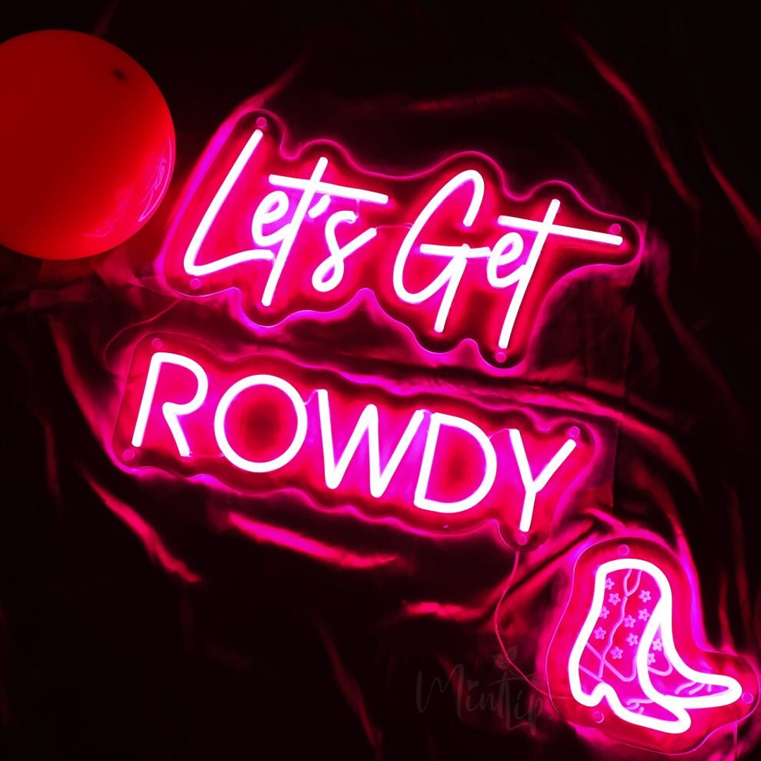 Let's Get Rowdy Neon Sign | Custom Wedding Decor Sign | Cowboy/birthday ...