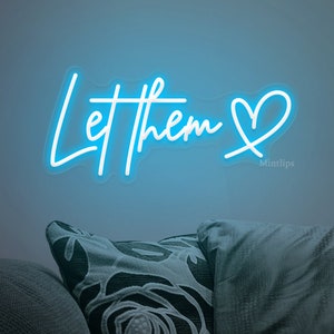 Let Them Neon Sign, Custom Mental Health Decor Sign, Positive Text Neon ...