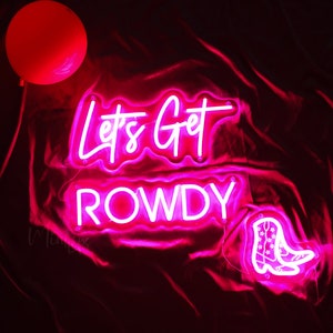 Let's Get Rowdy Neon Sign | Cowboy Boot Decor - Etsy
