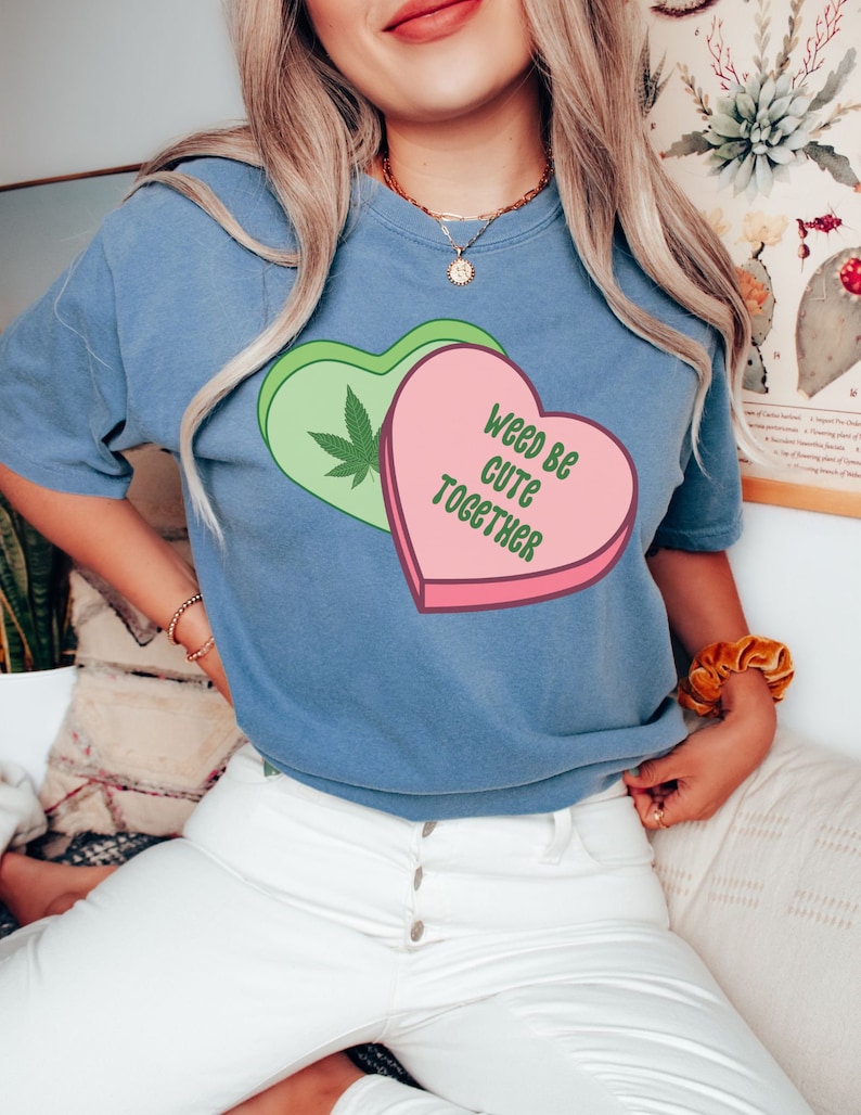 Weed Be Cute Together Funny Valentine Tee Weed Shirt Gift - Etsy